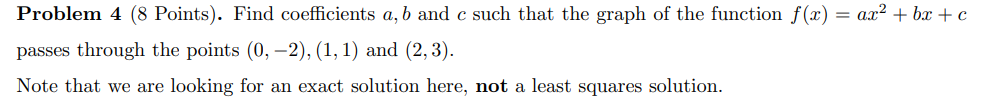 Solved Problem 4 (8 Points). Find coefficients a,b and c | Chegg.com