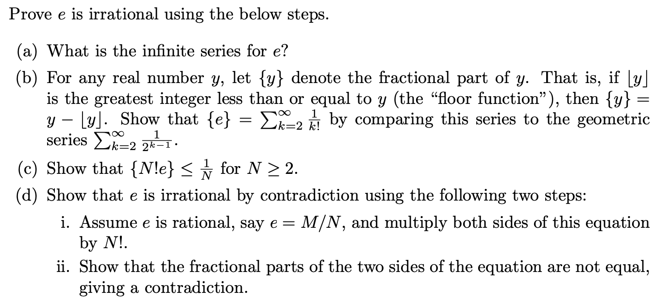 Solved Prove e is irrational using the below steps. = > 1 k= | Chegg.com