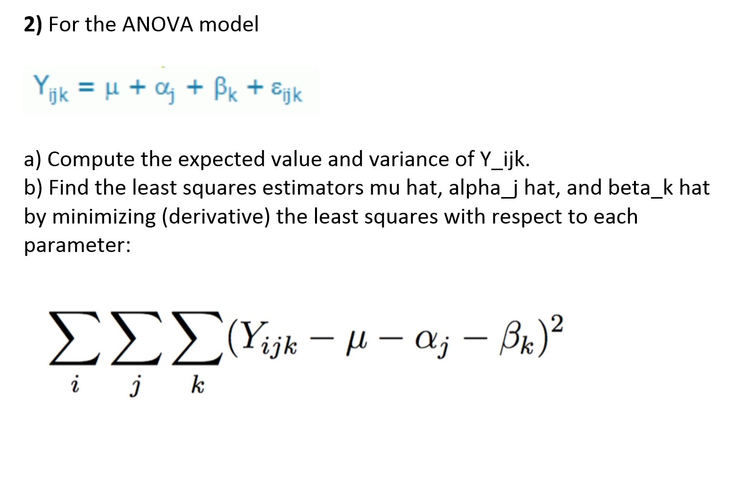 Solved 2) For the ANOVA model Yjk = u + dj + Bk + Eijk a) | Chegg.com