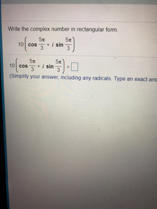Solved Write the complex number in rectangular form. 57T 5T | Chegg.com