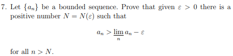 Solved 7. Let {an} be a bounded sequence. Prove that given | Chegg.com