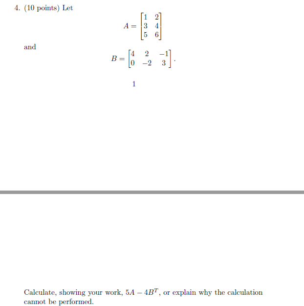 Solved 4. (10 points) Let A= 1 2 3 4 6 and D=LA 3 :] 1 | Chegg.com