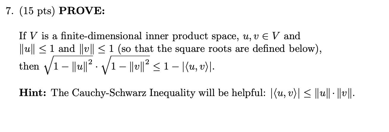 Solved 7. (15 pts) PROVE: If V is a finite-dimensional inner | Chegg.com Solved 7. (15 pts) PROVE: If V is a finite-dimensional inner | Chegg.com