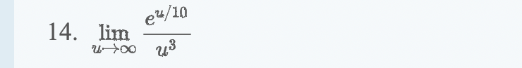 Solved 14. limu→∞u3eu/10 | Chegg.com