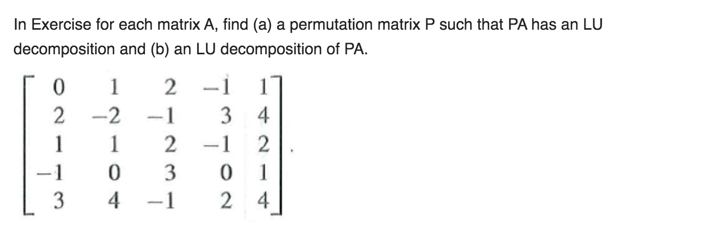 Solved In Exercise for each matrix A, find (a) a permutation | Chegg.com