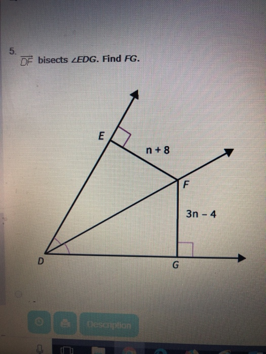 Solved 5. DF bisects LEDG. Find FG. n + 8 3n 4 | Chegg.com