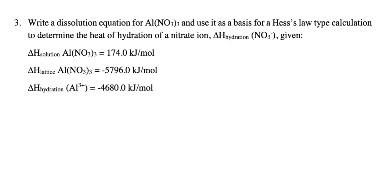 Solved 3. Write a dissolution equation for Al(NO3)3 and use | Chegg.com