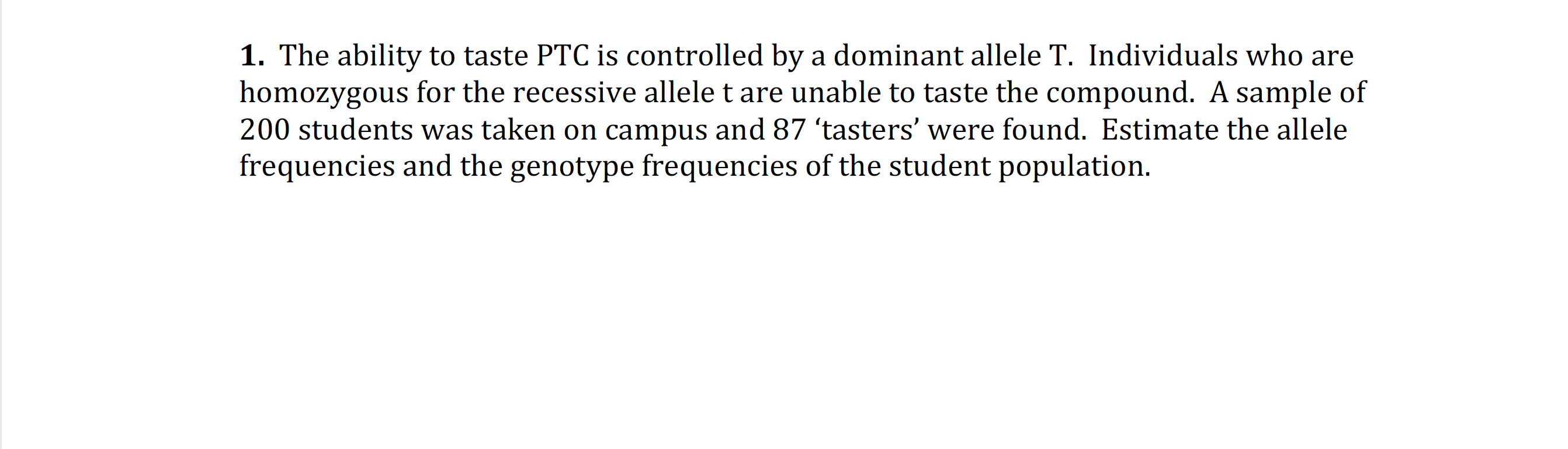 Solved 1. The ability to taste PTC is controlled by a | Chegg.com