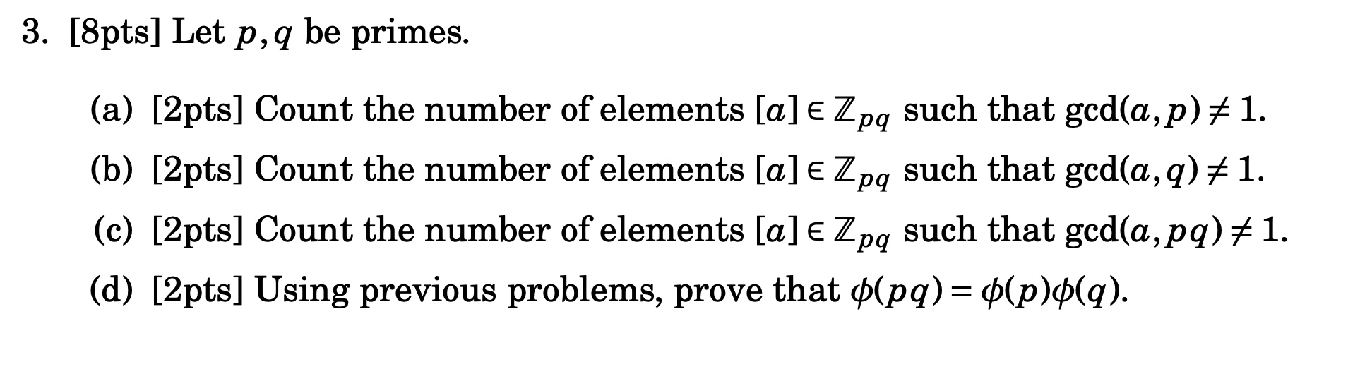 Solved [8pts] ﻿Let p,q ﻿be primes.(a) 2pts ﻿Count the number | Chegg.com