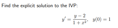 Solved Find the explicit solution to the IVP: | Chegg.com