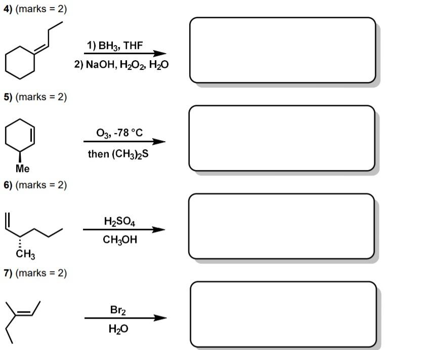 Solved 4) (marks = 2) = 1) BH3, THE 2) NaOH, H2O2, H20 5) | Chegg.com