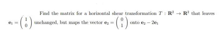 Solved Find the matrix for a horizontal shear transformation | Chegg.com
