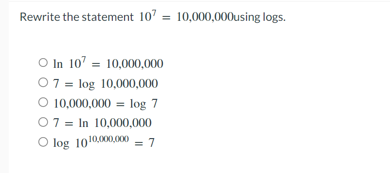 Solved Rewrite the statement 107=10,000,000 using logs. | Chegg.com