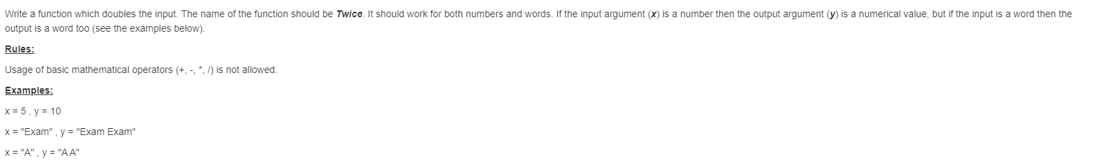 Solved Write a function which doubles the input. The name of | Chegg.com
