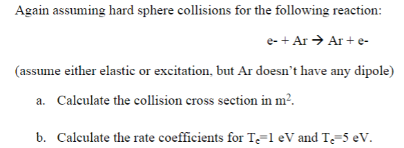 Solved Again assuming hard sphere collisions for the | Chegg.com