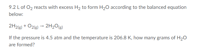 Solved 9.2 L of O2 reacts with excess H2 to form H2O | Chegg.com