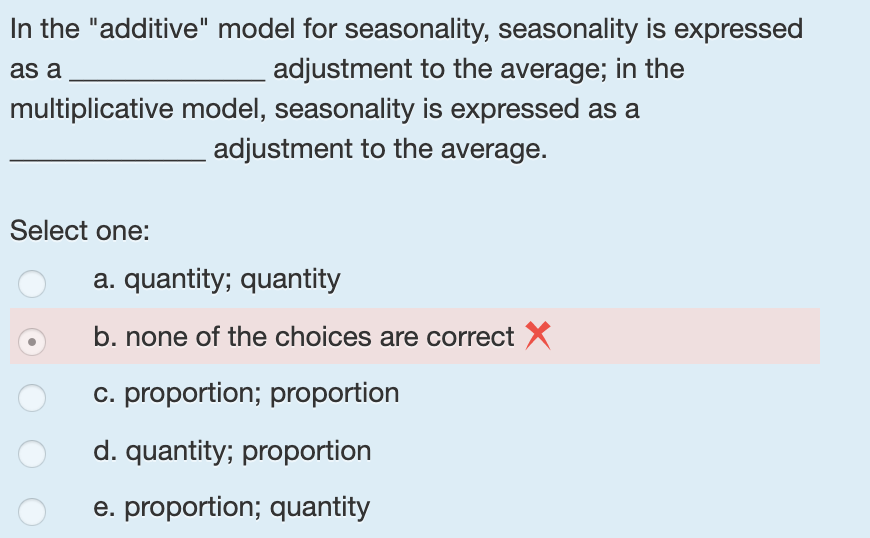 Solved as a In the "additive" model for seasonality, | Chegg.com