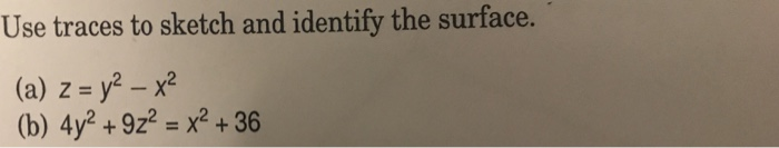 Solved Use traces to sketch and identify the surface. (a) z | Chegg.com