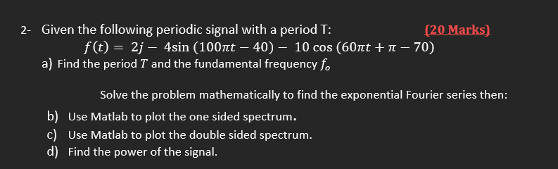 Solved 2- Given the following periodic signal with a period | Chegg.com