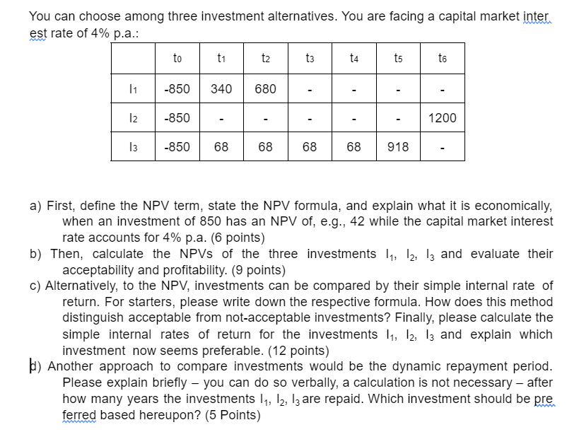 Solved You can choose among three investment alternatives. | Chegg.com