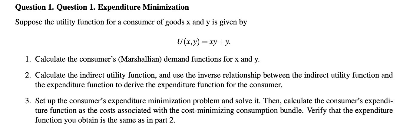 Solved Question 1. Question 1. Expenditure Minimization | Chegg.com