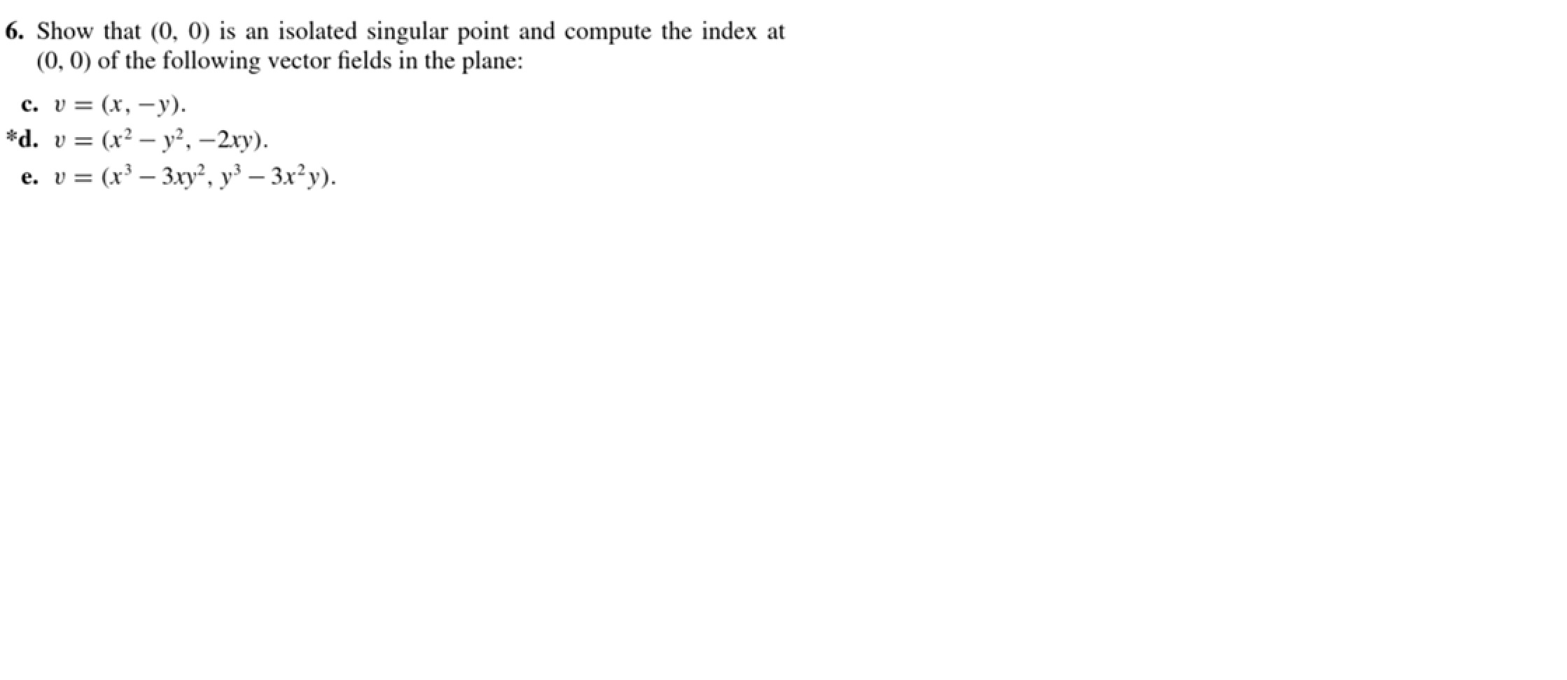 Solved 6. Show that (0, 0) is an isolated singular point and | Chegg.com