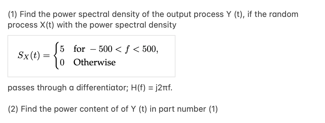 Solved (1) Find the power spectral density of the output | Chegg.com