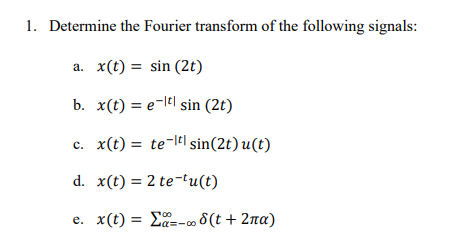 Solved 1. Determine the Fourier transform of the following | Chegg.com