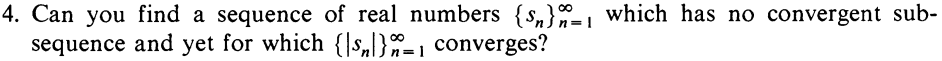 Solved Can you find a sequence of real numbers {sn}n=1∞ | Chegg.com