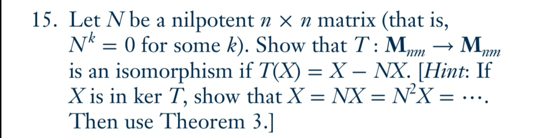 Solved 15. Let N be a nilpotent n x n matrix (that is, Nk = | Chegg.com