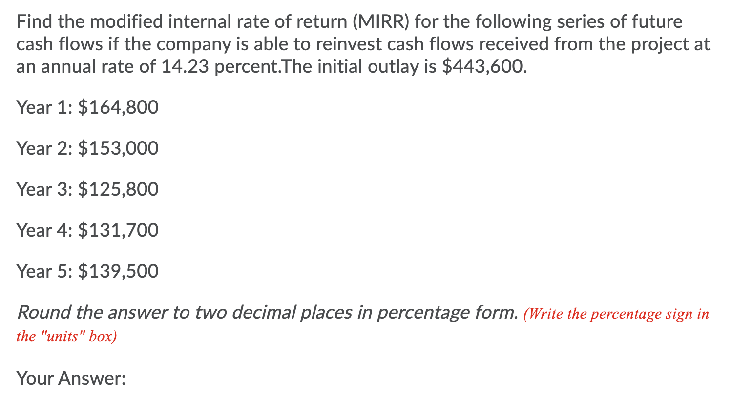 Solved Find the modified internal rate of return (MIRR) for | Chegg.com
