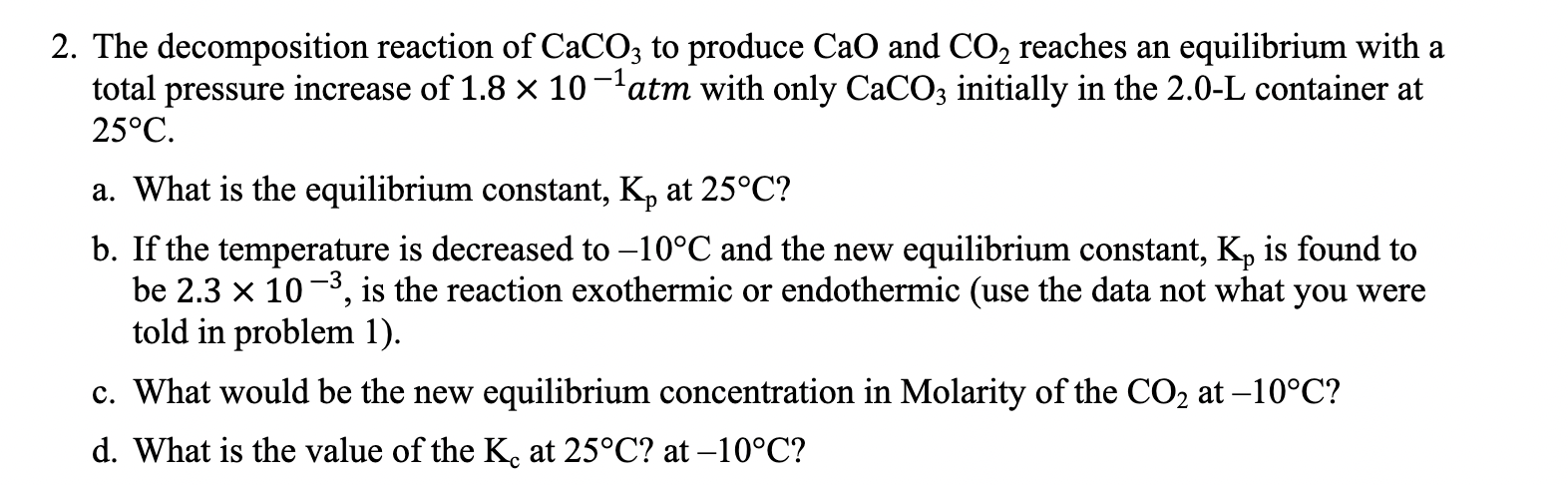 Solved 2. The decomposition reaction of CaCO3 to produce CaO | Chegg.com