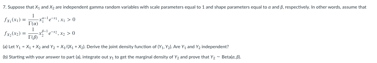 Solved 7. Suppose that X1 and X2 are independent gamma | Chegg.com