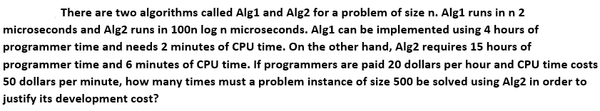Solved There Are Two Algorithms Called Alg1 And Alg2 For A