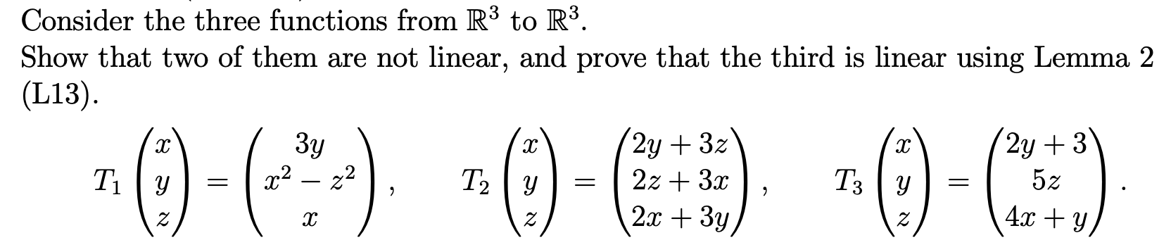 Solved Consider the three functions from R3 to R3. Show that | Chegg.com