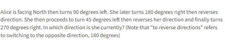 Solved Alice is facing North then turns 90 degrees left. She | Chegg.com