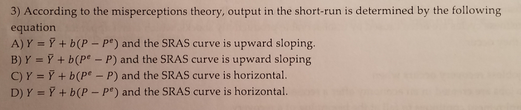Solved 3) According to the misperceptions theory, output in | Chegg.com