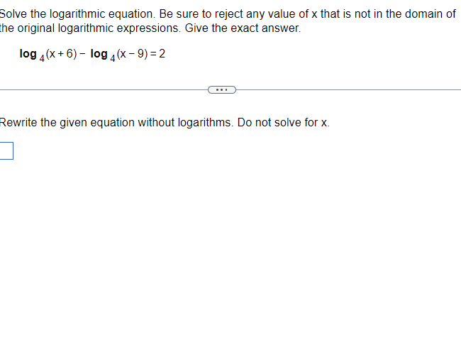 Solved Solve the logarithmic equation. Be sure to reject any | Chegg.com