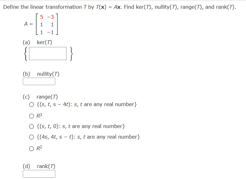 Solved Define the linear transformation T by T(x) = Ax. Find | Chegg.com