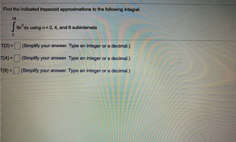 Solved Find the indicated trapezoid approximations to the | Chegg.com