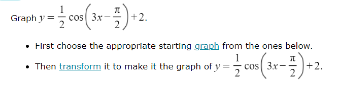 Solved graph 1/2 ﻿cos(3x-pi/2)+2. ﻿Name all transformations | Chegg.com