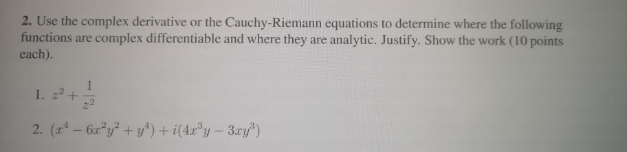 Solved 2. Use the complex derivative or the Cauchy-Riemann | Chegg.com