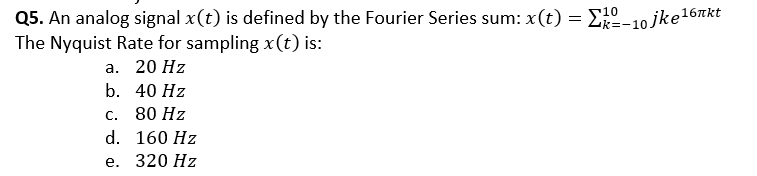Solved = Q5. An analog signal x(t) is defined by the Fourier | Chegg.com