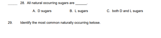 Solved 28. All natural occurring sugars are A. D sugars B. L | Chegg.com