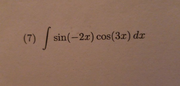 Solved sin(-2x) cos (3x) dx | Chegg.com