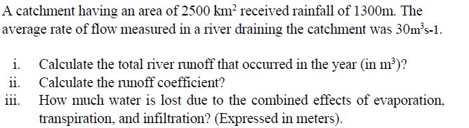 Solved A catchment having an area of 2500 km2 received | Chegg.com