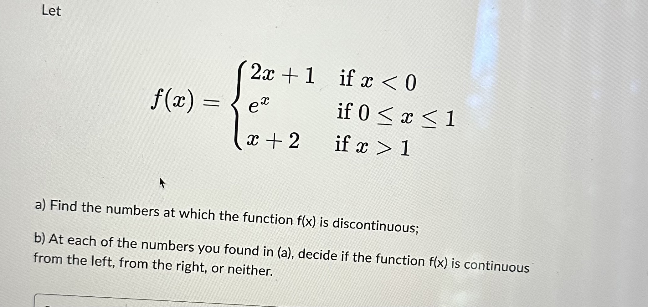 Solved f(x)=⎩⎨⎧2x+1exx+2 if x 1 a) Find the | Chegg.com