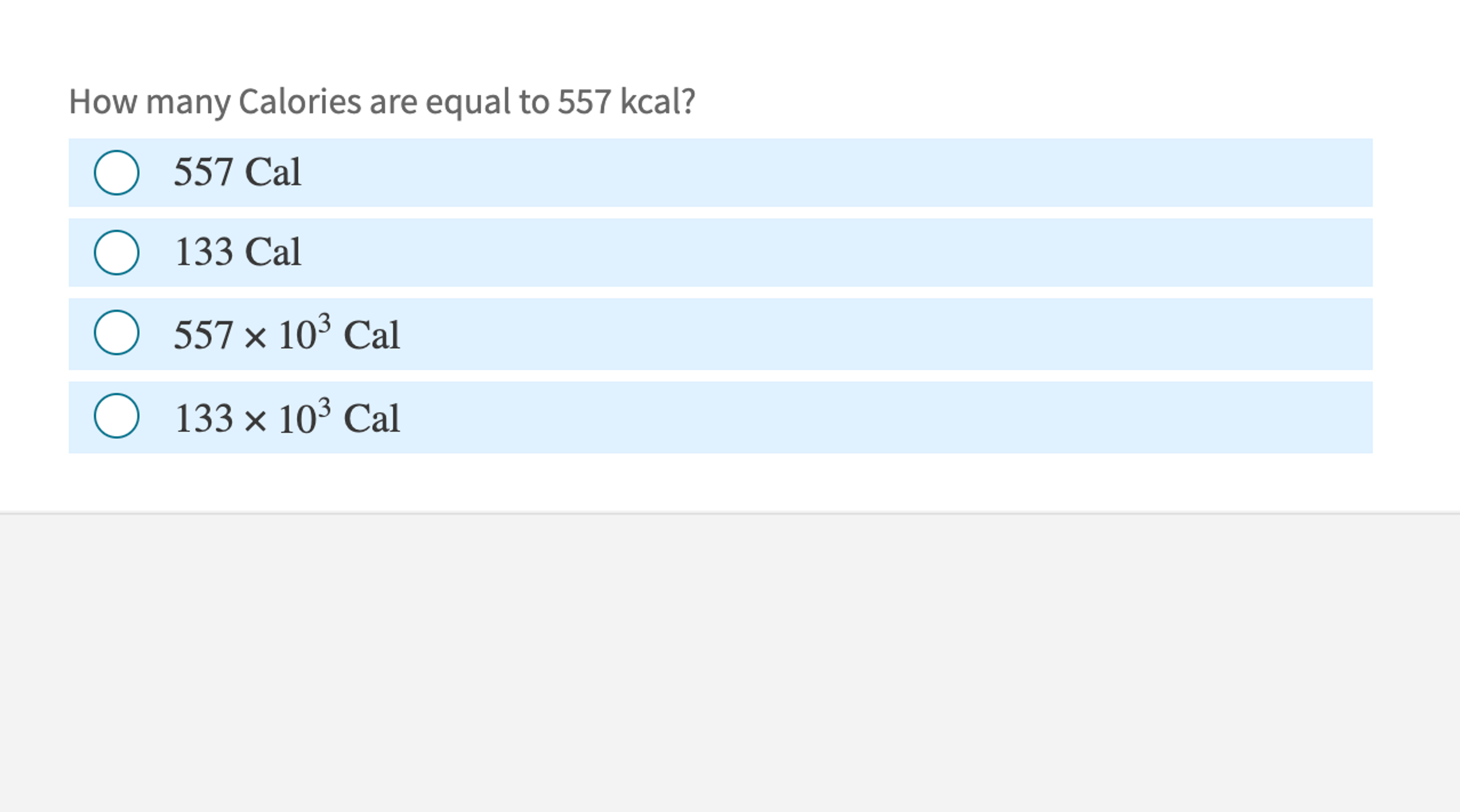 Solved How many Calories are equal to 557 ﻿kcal?557 ﻿Cal133 | Chegg.com
