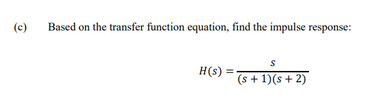 Solved (c) Based on the transfer function equation, find the | Chegg.com