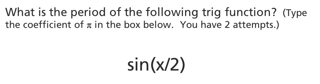 Solved What is the period of the following trig function? | Chegg.com